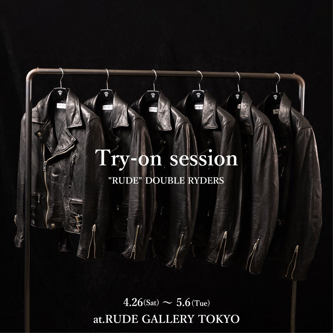 Try-on session "RUDE" DOUBLE RYDERS – RUDE GALLERY OFFICIAL ONLINE SHOP